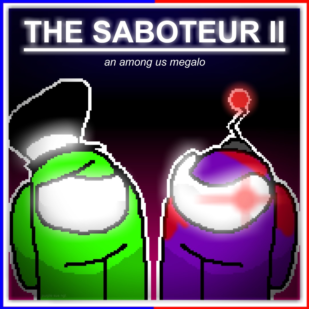 Stream THE SABOTEUR II [An Among Us Megalo] by HyperSlica‎ | Listen ...