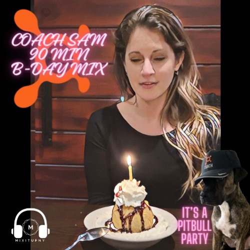 Stream 90 Min Coach Sam Bday by Mixitupny (Outlier) | Listen online for free on SoundCloud