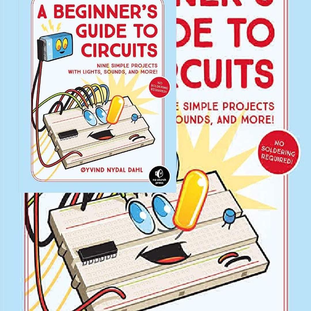 Stream (PDF/DOWNLOAD) A Beginner's Guide to Circuits: Nine Simple Projects with Lights, Sounds ...