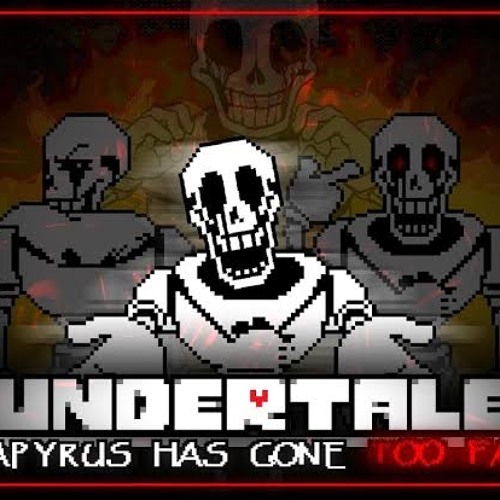 Stream THE GREAT PAPYRUS | Listen to Papyrus Has Gone Too Far! playlist online for free on ...