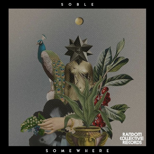 Stream PREMIERE: Soble - Somewhere (Dad Of The Year Remix) [RANDOM ...