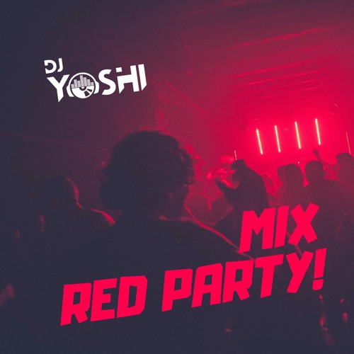 Stream Mix Red Party by Dj Yoshi by Dj Yoshi | Listen online for free ...