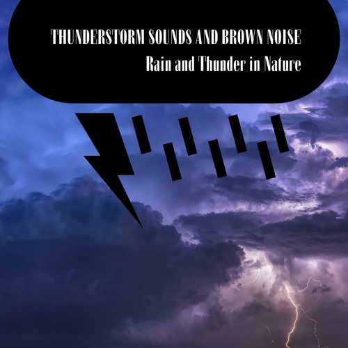 Stream Loopable Rain And Thunder For Deep Sleep Brown Noise By Brown
