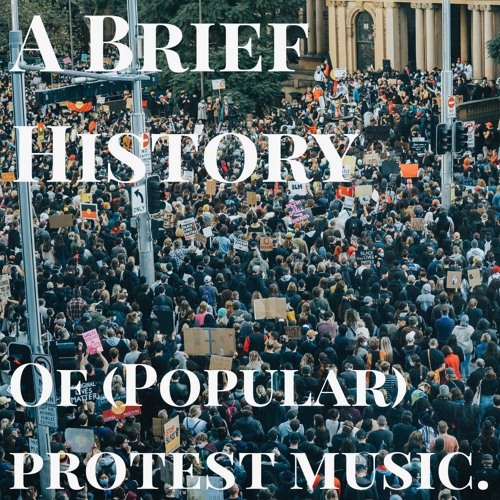 Stream A Brief History of (popular) Protest Music -- Episode One: Hymns ...
