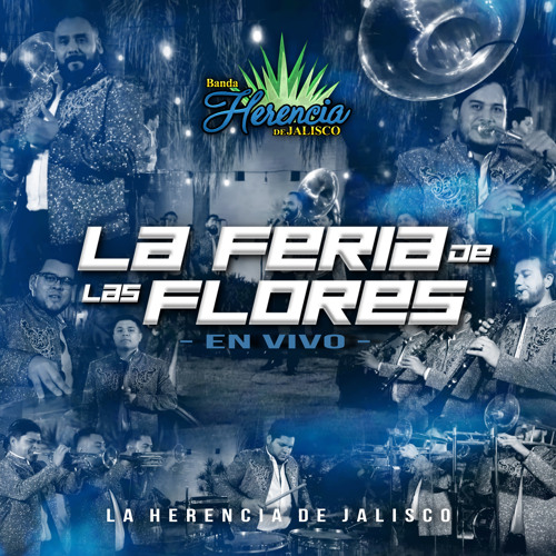 Stream La Feria De Las Flores (En Vivo) by Herencia De Jalisco | Listen ...