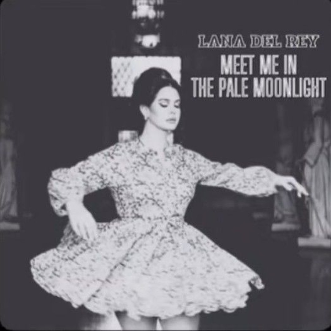Stream Lana Del Rey | Listen to Meet Me in the Pale Moonlight playlist ...
