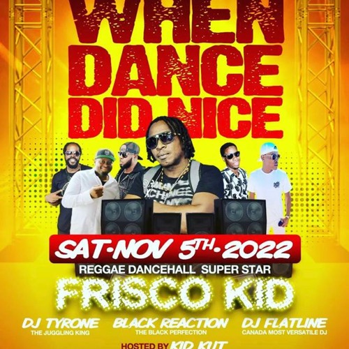 Stream WHEN DANCE DID NICE - BLACK REACTION/FRISCO KID/DJ TYRONE/KID ...