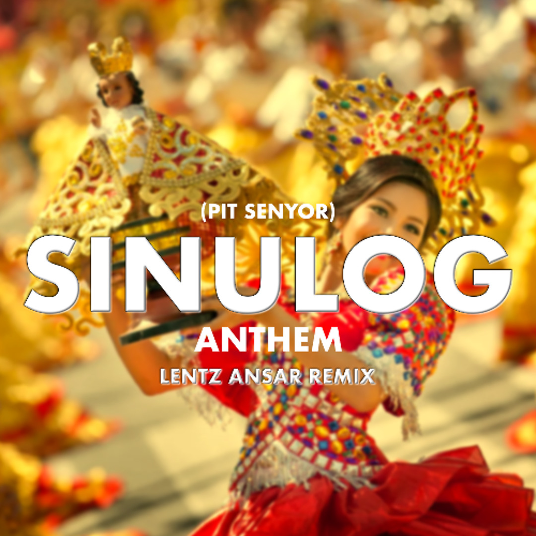 Listen to playlists featuring SINULOG ANTHEM 2026 | PIT SENYOR (Lentz ...