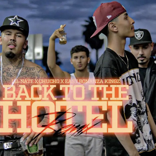 Stream Lil Nate X Chucho X East Bonanza Kingz Back To The Hotel Remix By Sns Listen Online