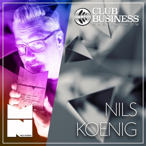 Stream 06/22 Nils Koenig live @ Club Business Radio Show 04.02.2022 - House by Club Business ...
