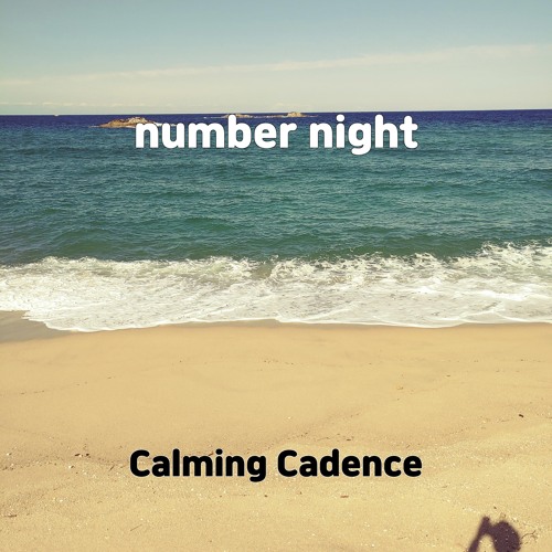 Stream number night by Calming Cadence | Listen online for free on ...