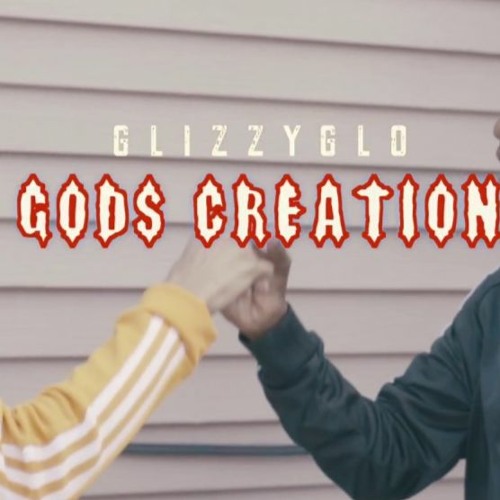 Stream Glizzy Glo - Gods Creation by Uzi Pluggg | Listen online for ...
