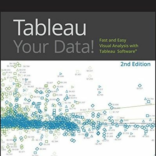 Stream [EBOOK] Tableau Your Data! Fast and Easy Visual Analysis with Tableau Software from ...