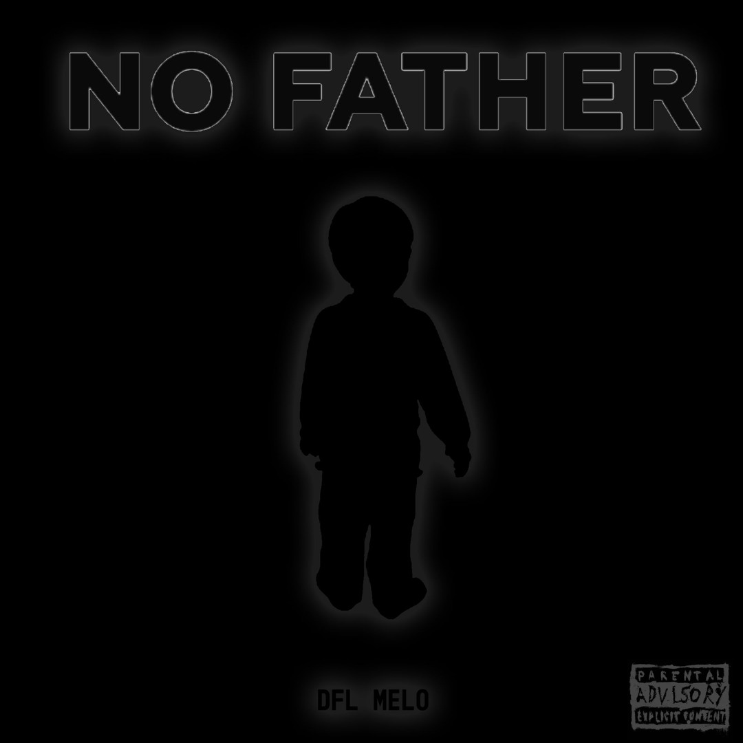 Stream no father by DFL MELo | Listen online for free on SoundCloud