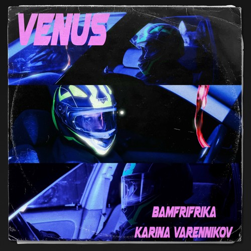 Stream BAMFRIFRIKA & Karina Varennikov - Venus by BAMFRIFRIKA | Listen ...