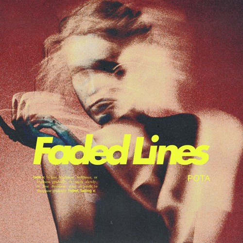 Stream POTA - Faded Lines by POTA | Listen online for free on SoundCloud