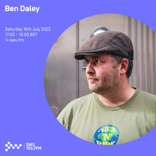 Stream Ben Daley 16TH JUL 2022 by SWU.FM | Listen online for free on ...