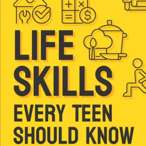Stream READ PDF Life Skills Every Teen Should Know: A Practical Guide ... Stream READ PDF Life Skills Every Teen Should Know: A Practical Guide ...