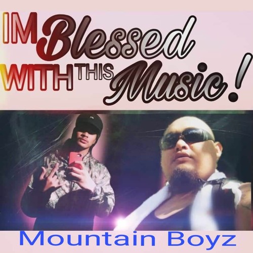 Stream I AM BLESSED WITH THIS MUSIC by Raybo & Duwa by Mountain Boyz ...