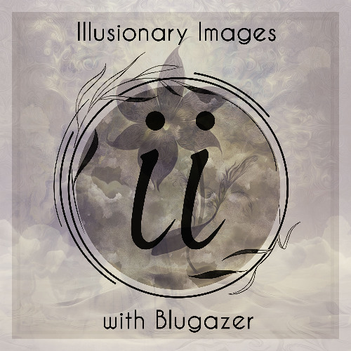Blugazer - Illusionary Images 161 2025-04-07