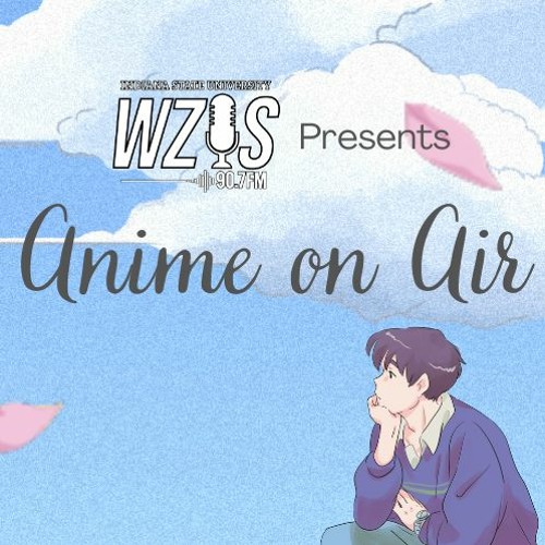 Stream episode Anime On Air EP2- The Check In 1 by Z90.7 WZIS FM ...