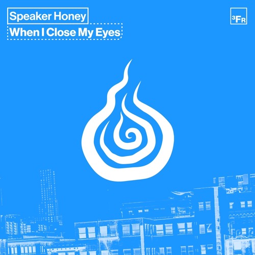 Stream When I Close My Eyes (Radio Edit) - Speaker Honey by 3 Flame Records | Listen online for ...