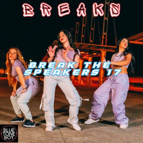 Stream Break The Speakers 17 ~ #UKBreaks #BassBreaks Mix by Blue Tone ...