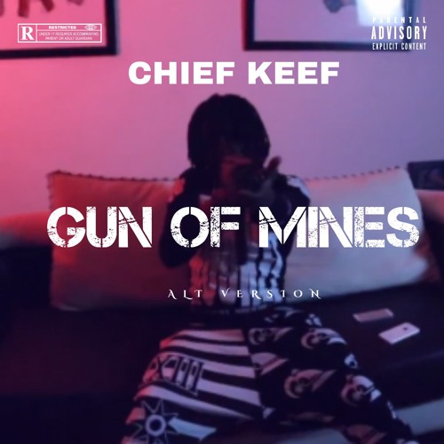 Stream CHIEF KEEF - GUN OF MINES (ALT BEAT VERSION) [AI] by Lil ...