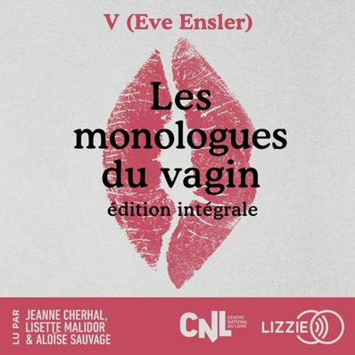 Stream Les Monologues Du Vagin Deve Ensler Lu Par Jeanne Cherhal