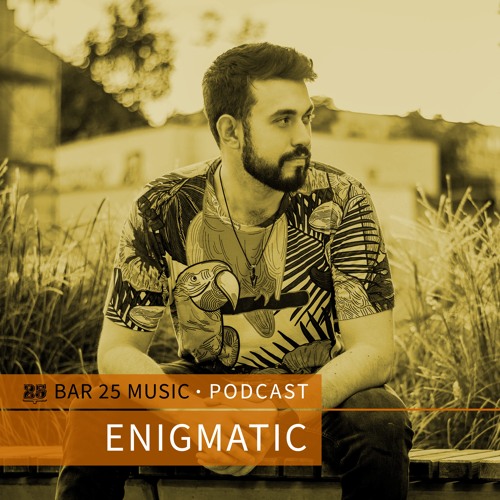 Stream Bar 25 Music Podcast #137 - Enigmatic by Bar 25 Music | Listen ...