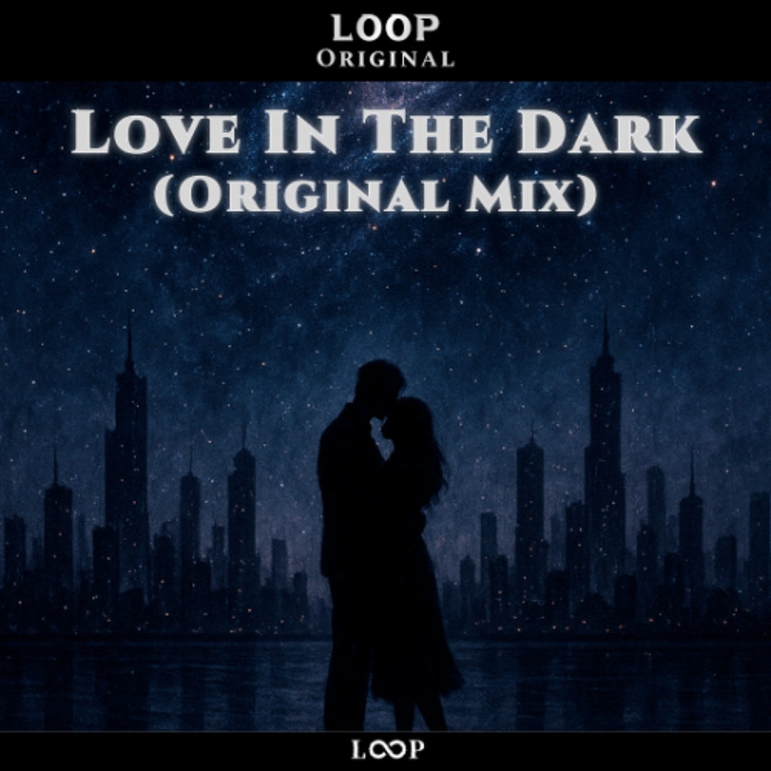 Stream Loop - Love in the dark (Original mix) by DJ Loop(KR) | Listen online for free on SoundCloud