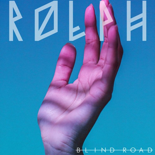 Stream Blind Road by RØLPH | Listen online for free on SoundCloud