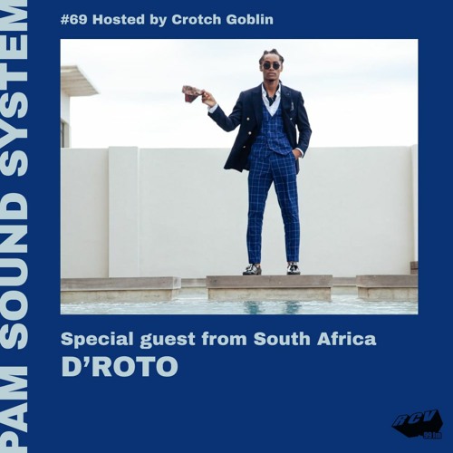 Stream PAM Sound System Episode 69 feat. D'ROTO by Pan African Music ...