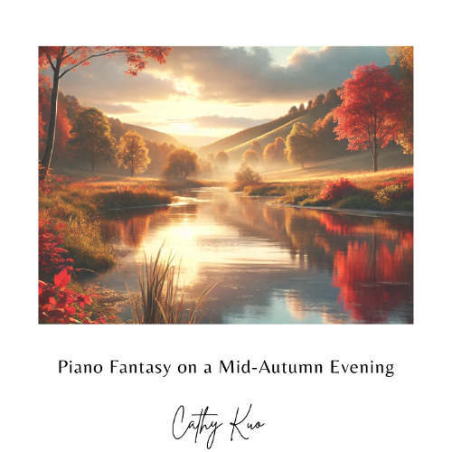 Stream Piano Fantasy on a Mid-Autumn Evening by Cathy Kuo | Listen ...