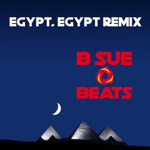 Stream Egypt Egypt Remix by BSUEBEATS | Listen online for free on ...