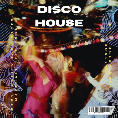 Stream Disco House Mix- Mech Sixx (Abba, Boney M., M.Jefferson, Daryl ...