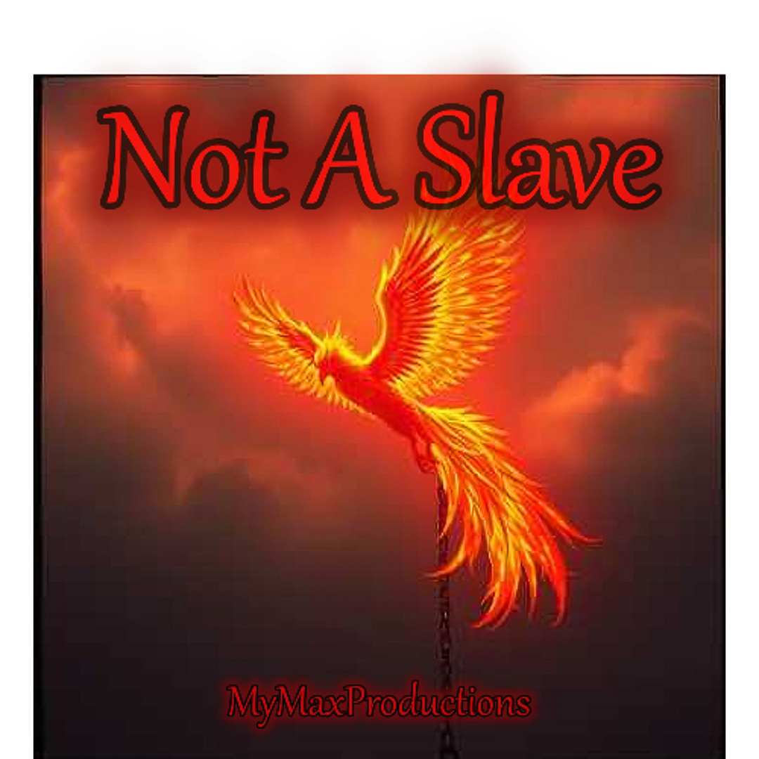 Stream Not a Slave by MyMax | Listen online for free on SoundCloud