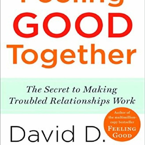 Stream episode {DOWNLOAD} Feeling Good Together: The Secret to Making ...