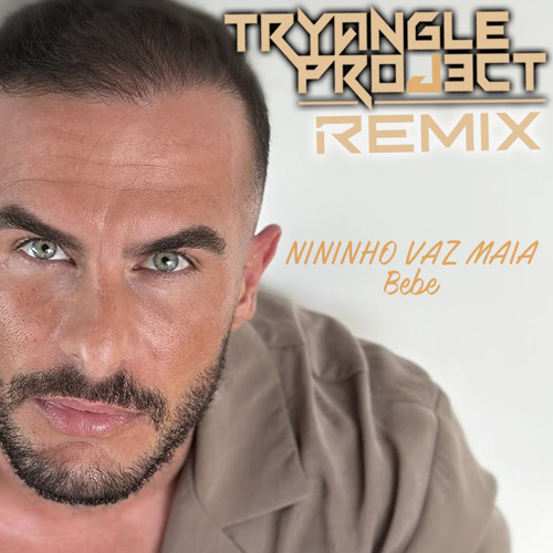 pumpyoursound.com | Nininho Vaz Maia - Bebé (Tryangle Project Remix)