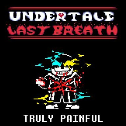 Stream Undertale: Last Breath Phase 6 - Truly Painful! by Mr. Last ...