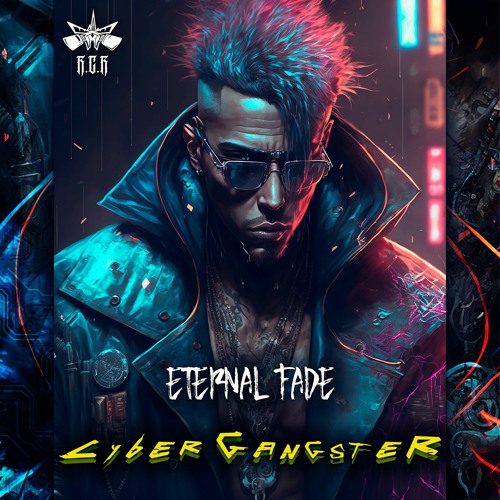 Stream EternaL Fade - CYBER GANGSTER (Final FIX) by R.C.R | Listen ...