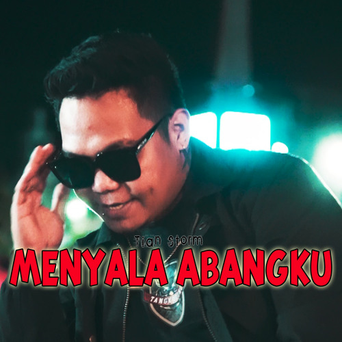 Stream Menyala Abangku by Tian Storm | Listen online for free on SoundCloud