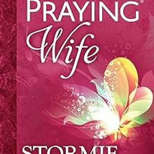 Stream * The Power of a Praying Wife _ Stormie Omartian (Author) by Shirelysukovaty | Listen ...