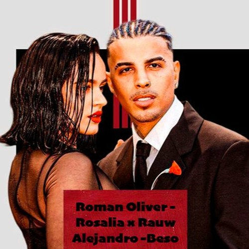 Stream Roman Oliver - Rosalia X Rauw Alejandro -Beso Mashup by Roman ...