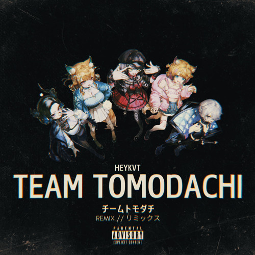 Stream TEAM TOMODACHI REMIX//チームトモダチリミックス (SoundCloud Exclusive) by HEYKVT (@heykvt) | Listen ...