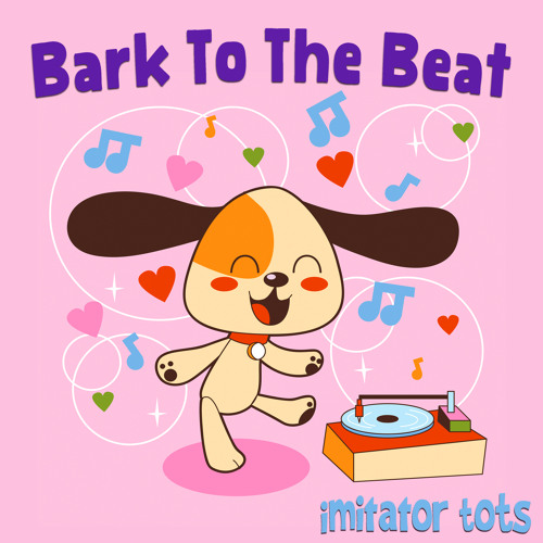 Stream Bark to the Beat by Imitator Tots | Listen online for free on ...