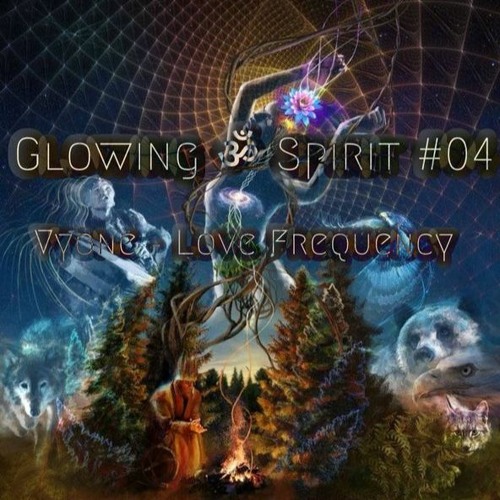 Stream Glowing Spirit 04 - Love Frequency by VYONE | Listen online for ...