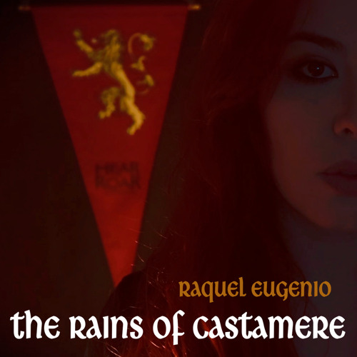 Stream The Rains of Castamere by Raquel Eugenio | Listen online for ...