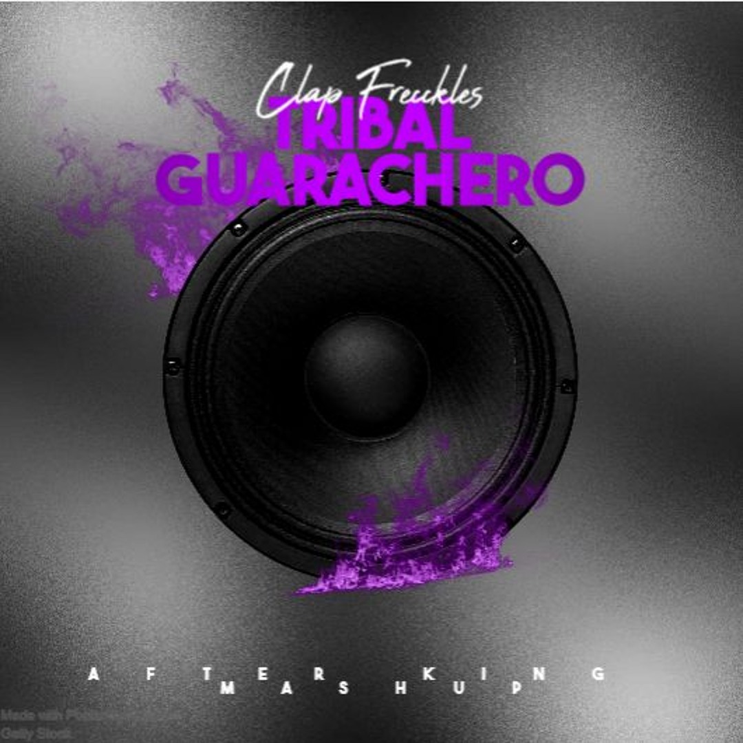 Stream Clap Freckles - Tribal Guarachero (After King Mashup) by After ...