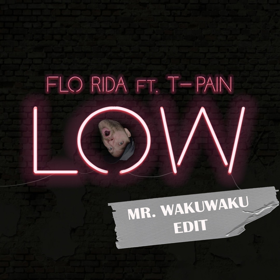 Stream Flo Rida Ft. T-Pain - Low (Wakuwaku Edit) by Wakuwaku | Listen ...